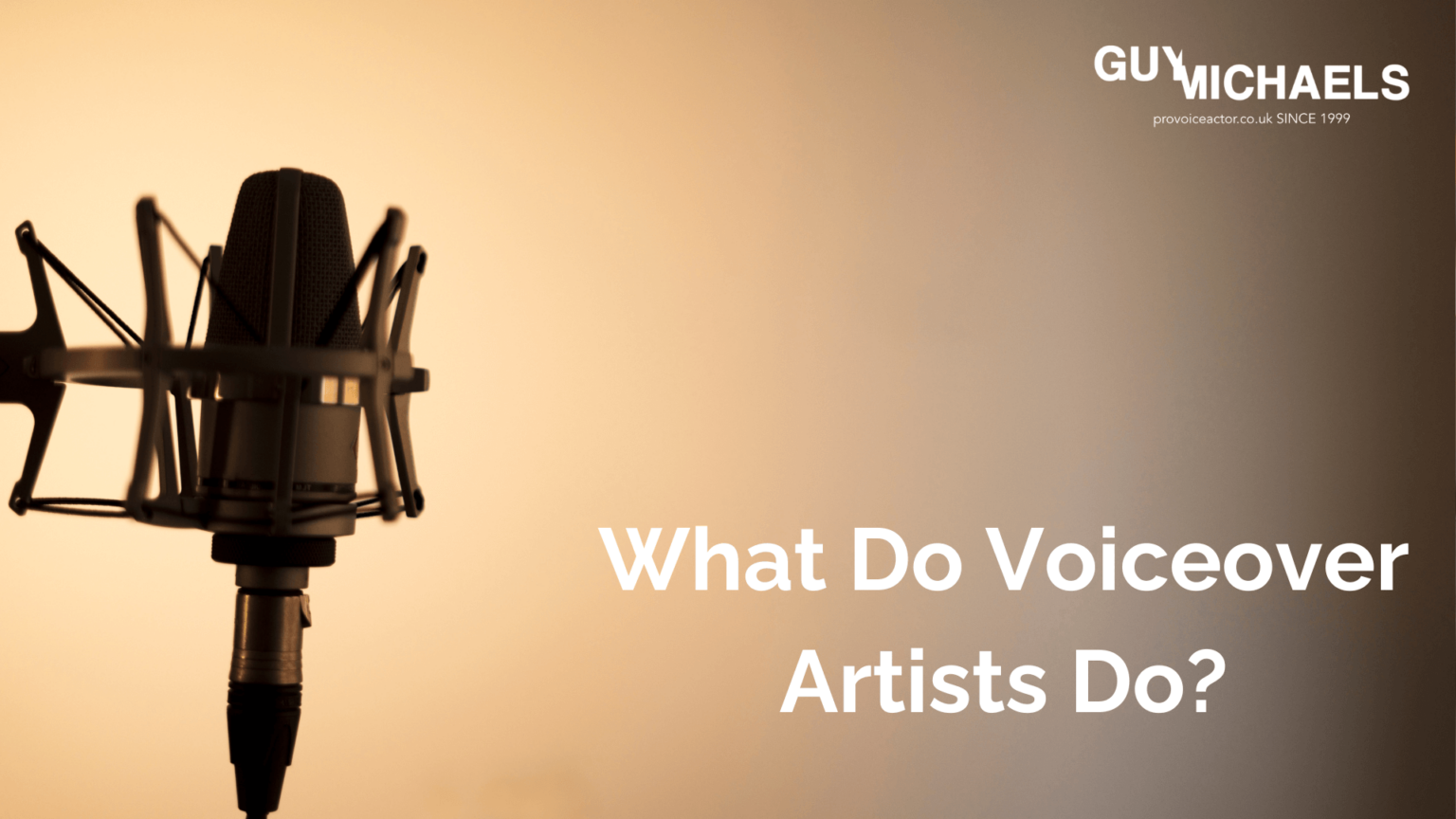 What Do Voiceover Artists Do? - British Voice-Over Artist Guy Michaels