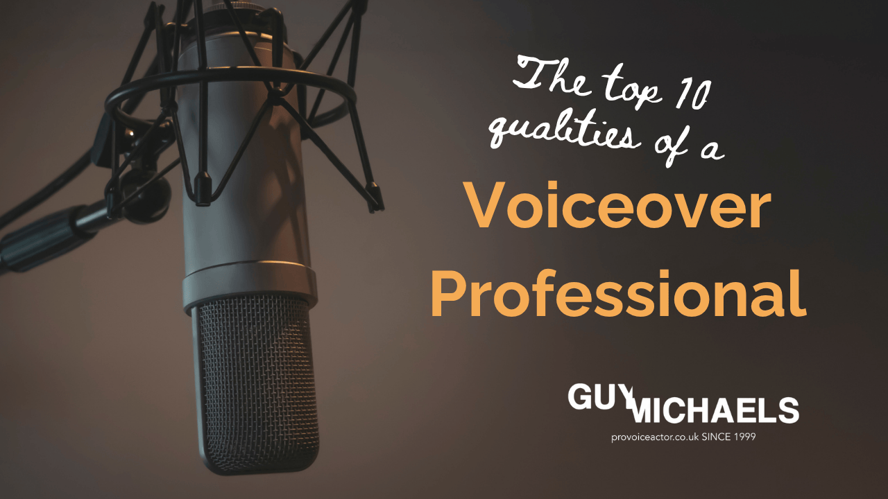 The 10 Qualities of a Voiceover Professional | Guy Michaels